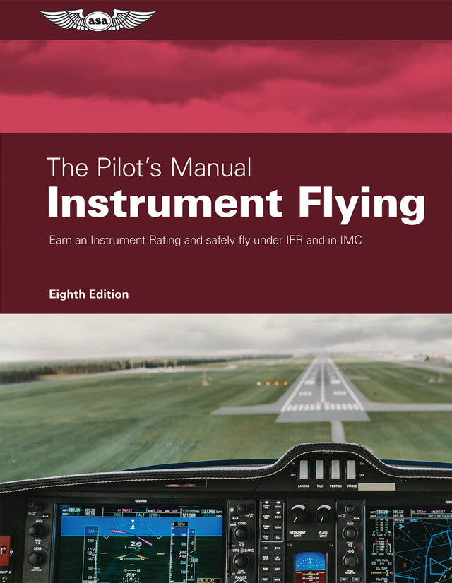 The Pilot's Manual, Volume 3 - Instrument Flying (8th Edition ...